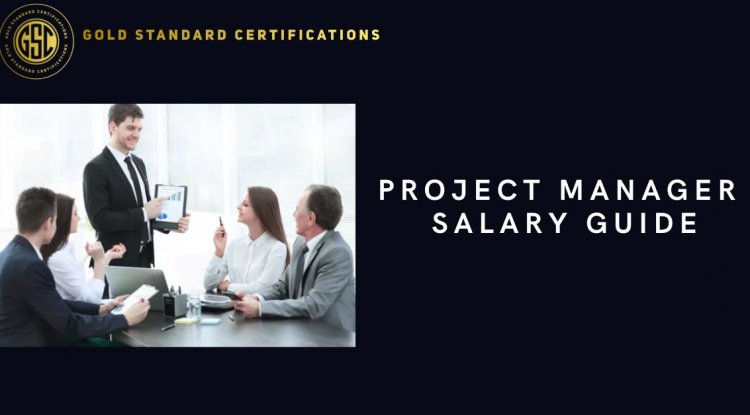 Project Manager Salary Guide - GOLD STANDARD CERTIFICATIONS