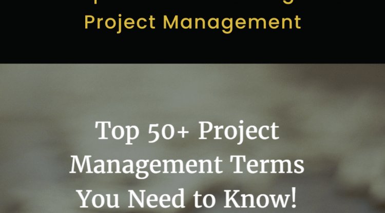 50 Important Terminologies of Project Management - GOLD STANDARD CERTIFICATIONS